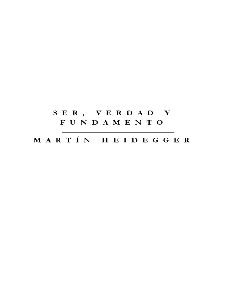 Martin Heidegger - Ser, Verdad y Fundamento | PDF | Verdad | Esencia