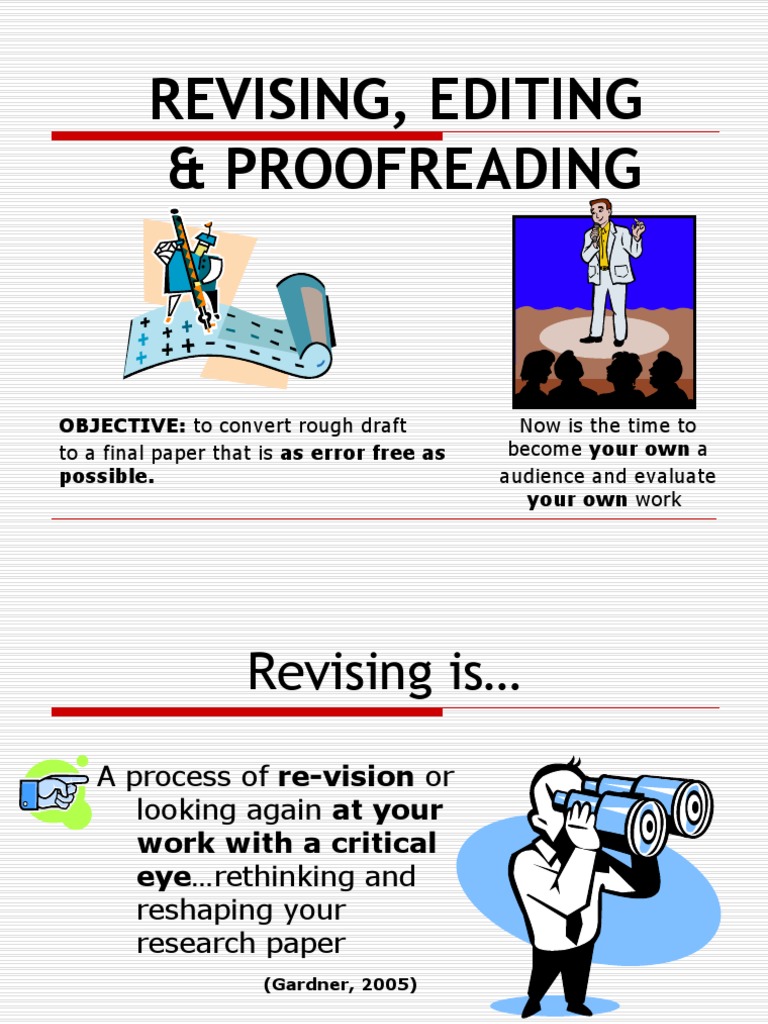 Revising, Editing & Proofreading: OBJECTIVE: To Convert Rough Draft Possible. Your Own Work ...
