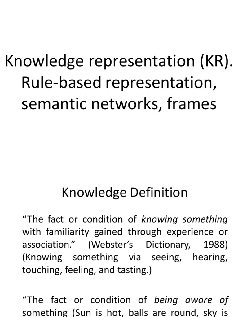 Knowledge Representation (KR) - Rule-Based Representation, Semantic ... Knowledge Representation (KR) - Rule-Based Representation, Semantic ...