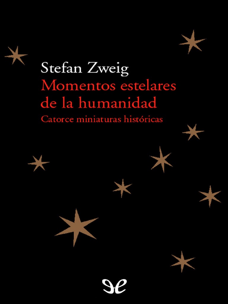 Stefan Zweig - Momentos Estelares de La Humanidad-Wilson Fracasa | PDF ...