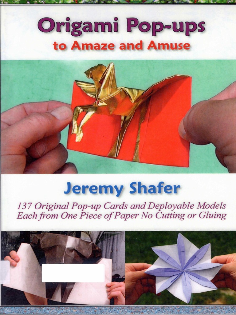 Origami Pop-Ups To Amaze and Amuse Jeremy Shafer | PDF