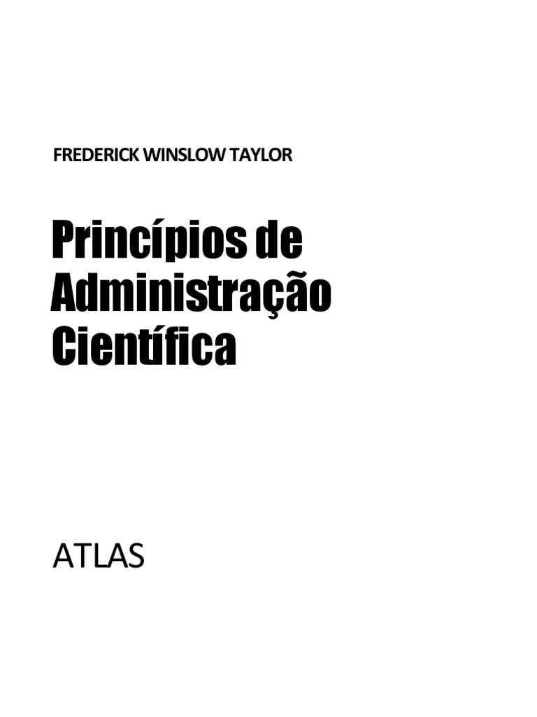 TAYLOR, Frederick Winslow - Principios de Administracao Científica