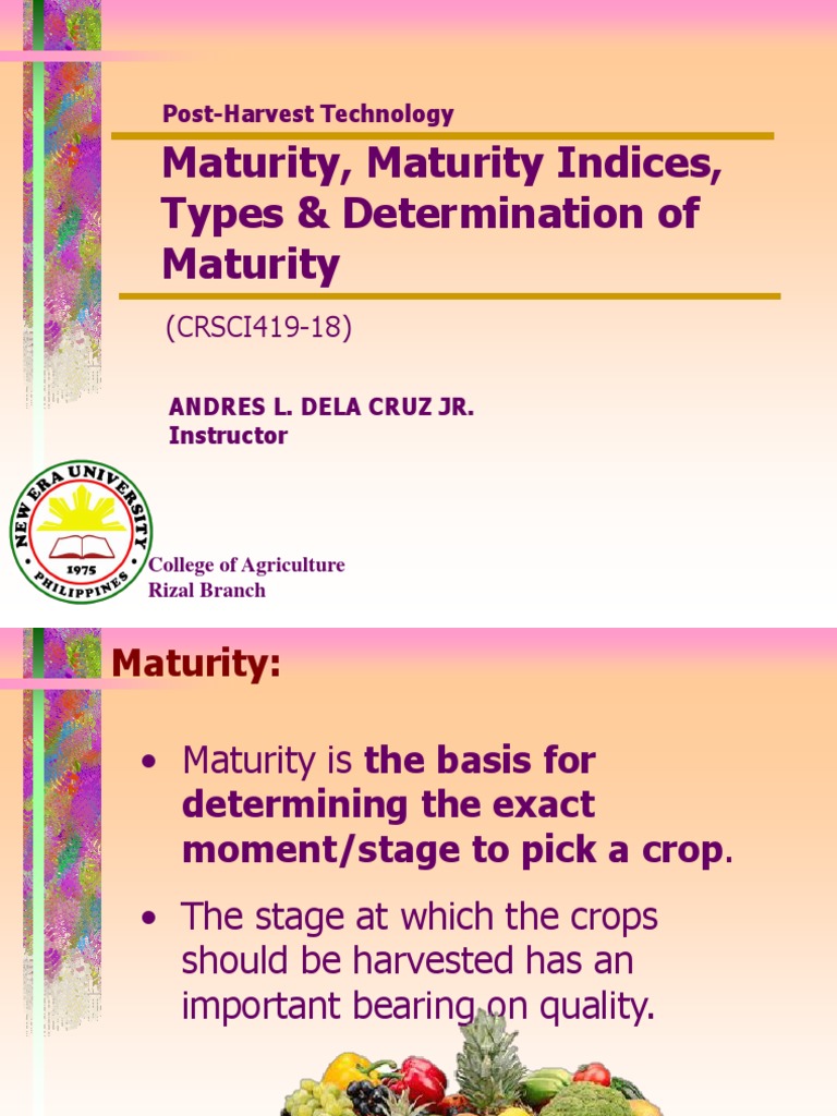 Lecture 3 - Maturity and Maturity Indices | PDF | Fruit | Postharvest Lecture 3 - Maturity and Maturity Indices | PDF | Fruit | Postharvest