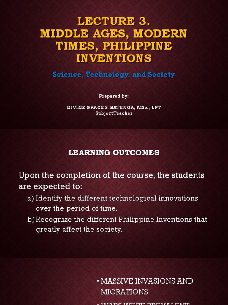 Sts Lecture 3 - Middle Ages, Modern Times, Philippine Inventions | PDF ...