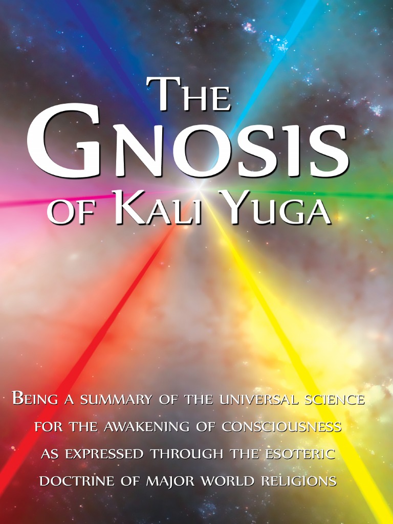 The Gnosis of Kali Yuga Being A Summary of The Universal Science For ...