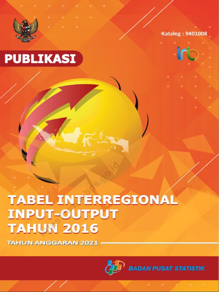 Tabel Interregional Input-Output Indonesia Tahun 2016 Tahun Anggaran ... Tabel Interregional Input-Output Indonesia Tahun 2016 Tahun Anggaran ...