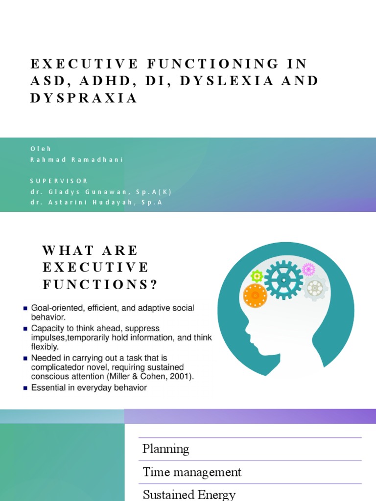 Executive Functioning in Asd, Adhd, Di, Dyslexia, Dyspraxia Revisi ...
