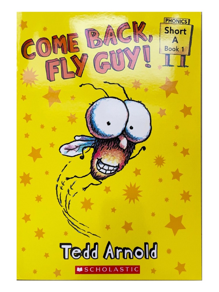 Fly Guy Phonics - Book 1 - Short A - COME BACK Fly Guy | PDF