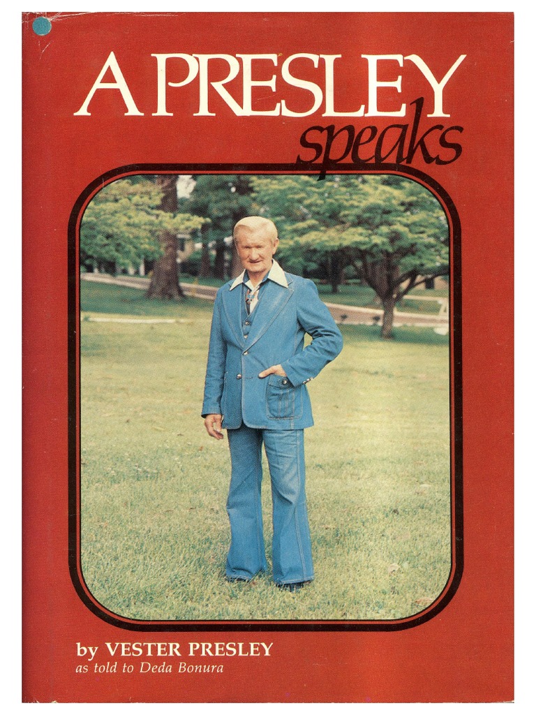 A Presley Speaks (Vester Presley) [84 Pages] | PDF