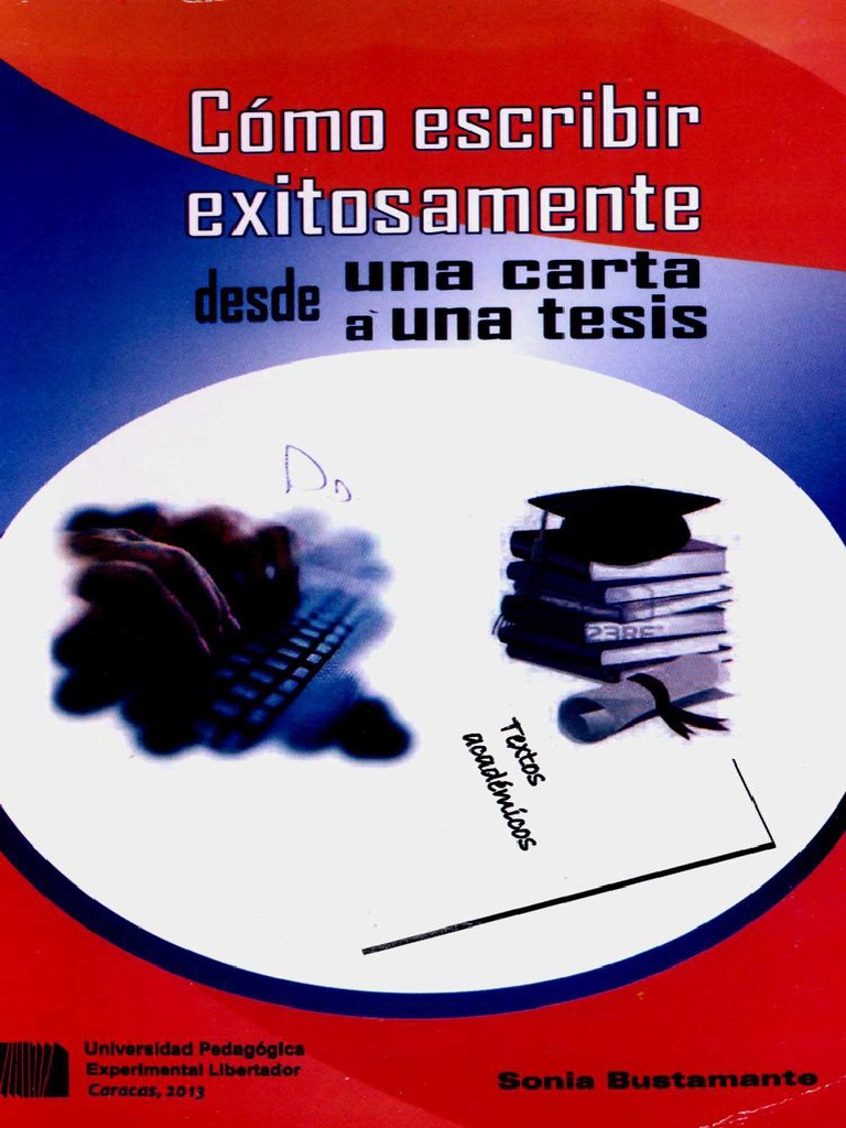 Cómo Escribir Exitosamente Desde Una Carta A Una Tesis | PDF