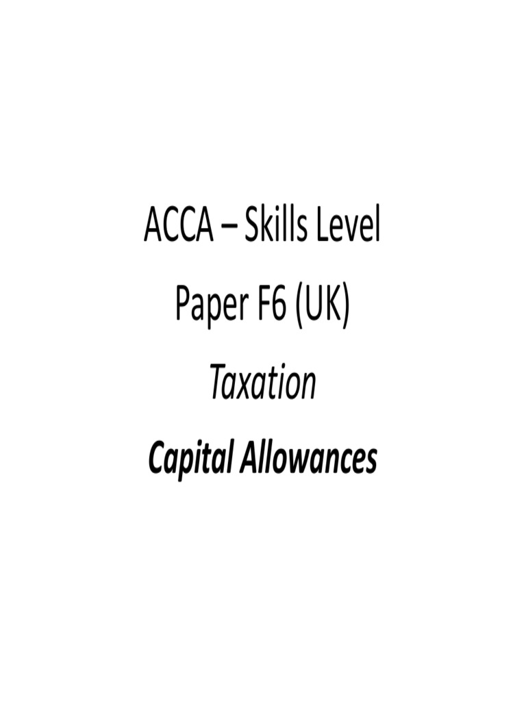 ACCA - Skill Level Paper - F6 Capital Allowances | PDF