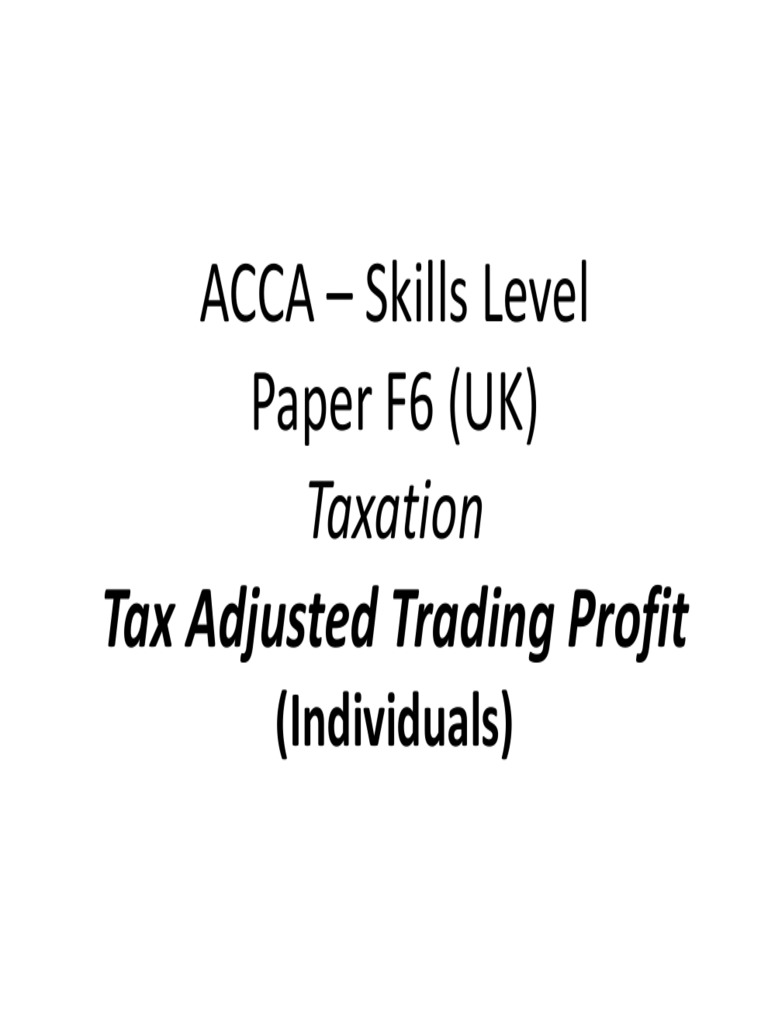 ACCA - Skill Level Paper - F6 Tax Adjusted Trading Profit (Individuals ...