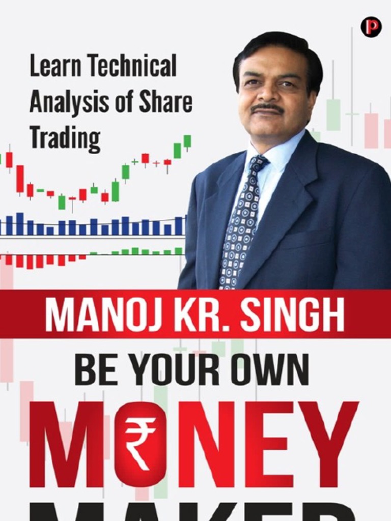 Be Your Own Money Maker - Manoj K Singh | PDF | Technical Analysis ...