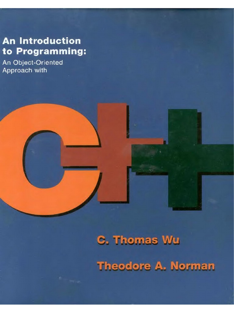 An Introduction To Programming An Object-Oriented Approach With C++ by C. Thomas Wu, Theodore A ...