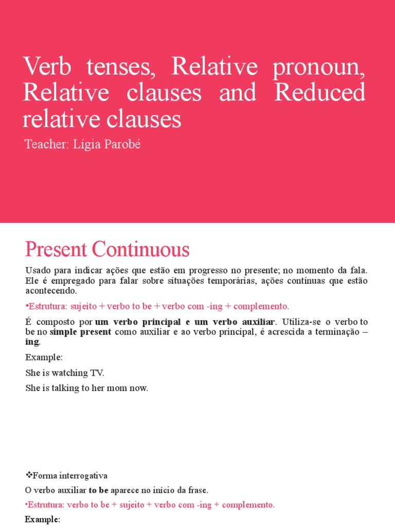 Verb Tenses, Relative Pronoun, Relative Clauses and Reduced Relative ...
