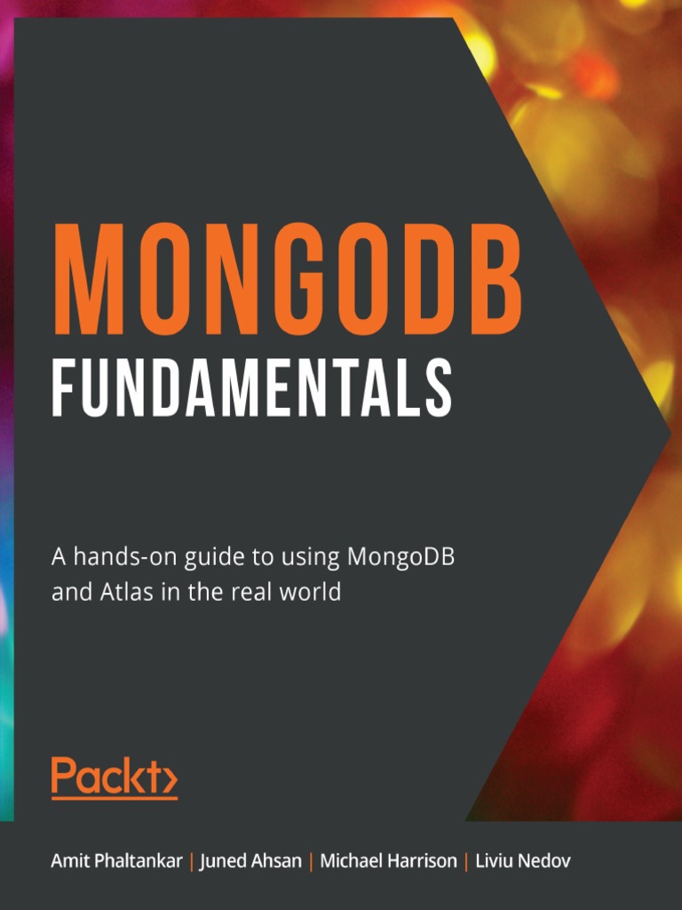 MongoDB Fundamentals - A Hands-On Guide To Using MongoDB and Atlas in The Real World | PDF