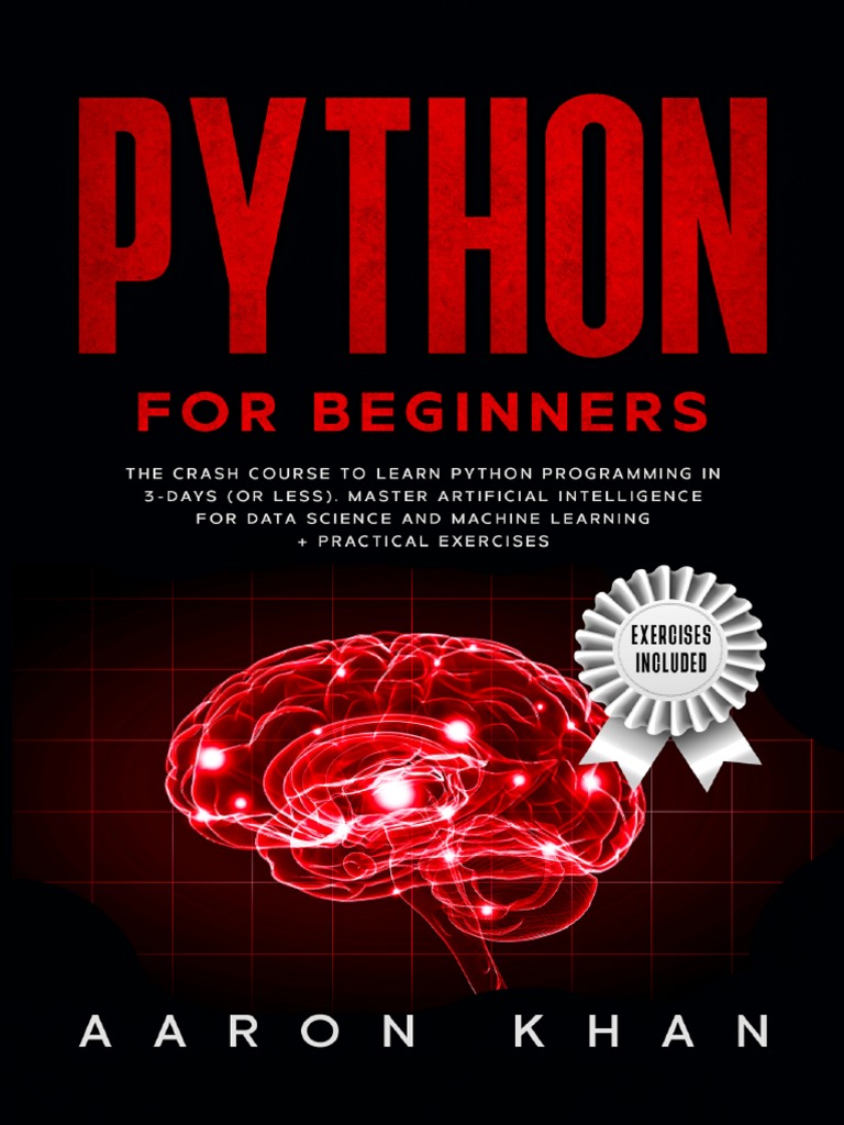 Python For Beginners The Crash Course To Learn Python Programming In 3 Days Or Less Master