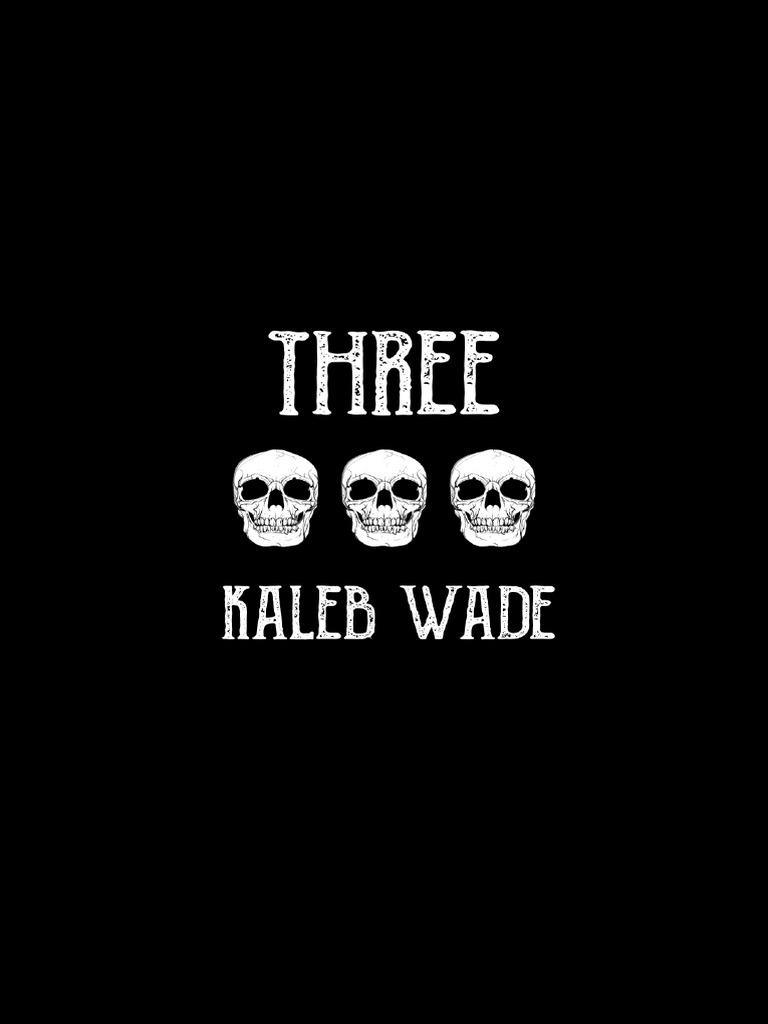 Three - Kaleb Wade - Ebook | PDF | Self-Improvement