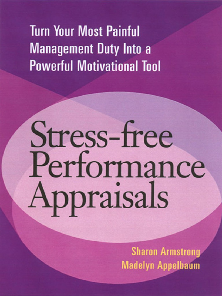 Stress-Free Performance Appraisals - Turn Your Most Painful Management ...
