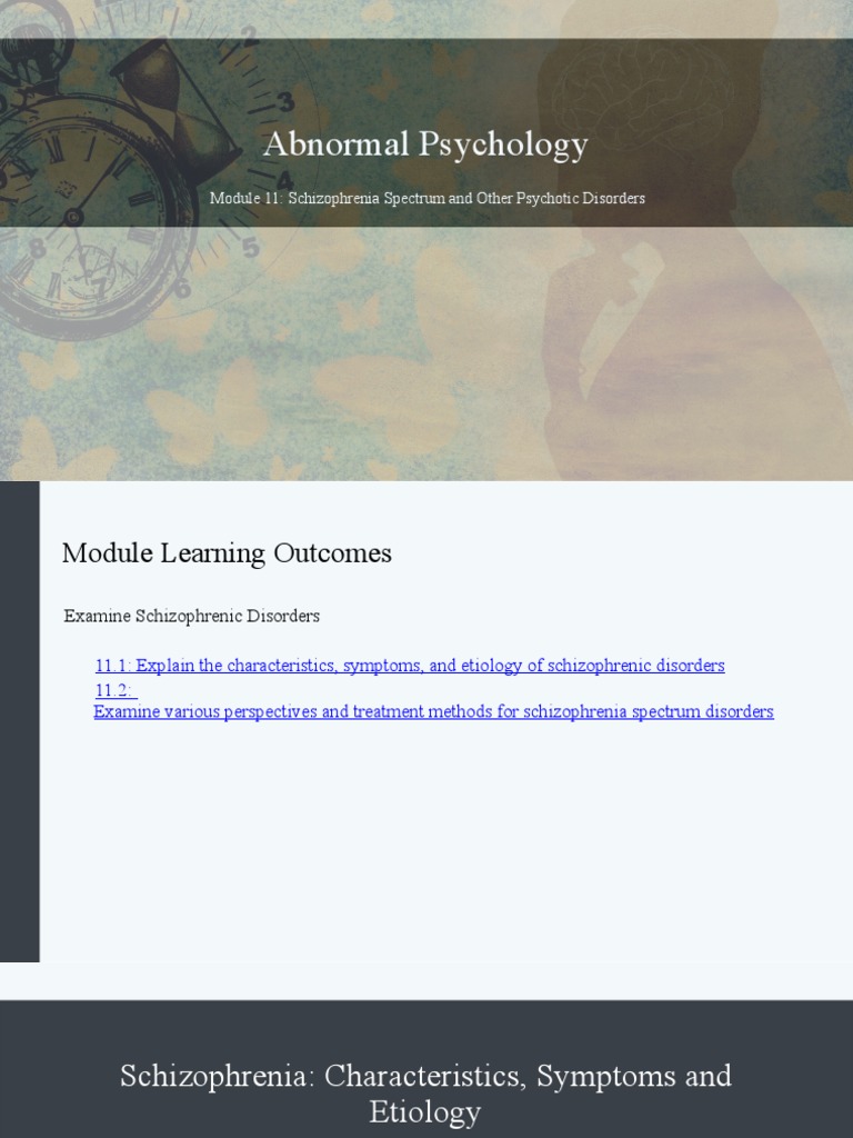Abnormal Psychology Module 11 Schizophrenia Spectrum and Other ...