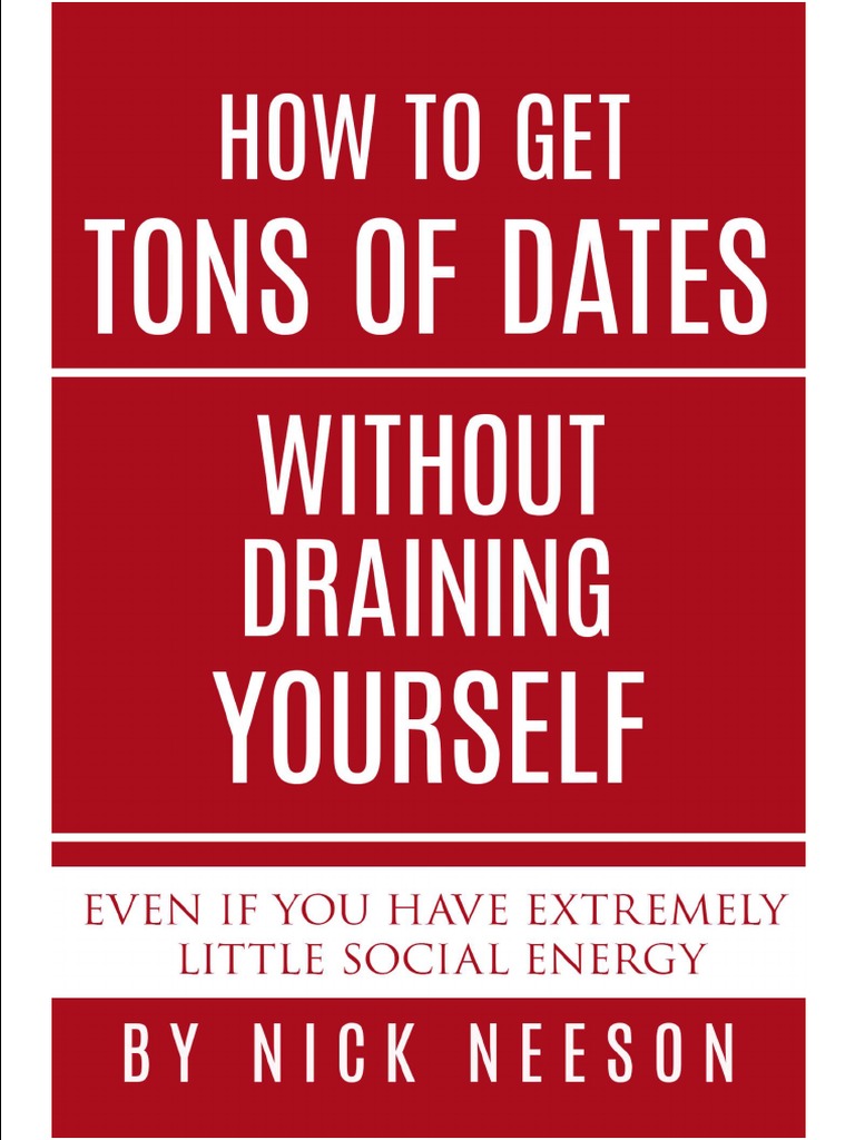 How To Get Tons of Dates Without Draining Yourself | PDF | Cognitive ...