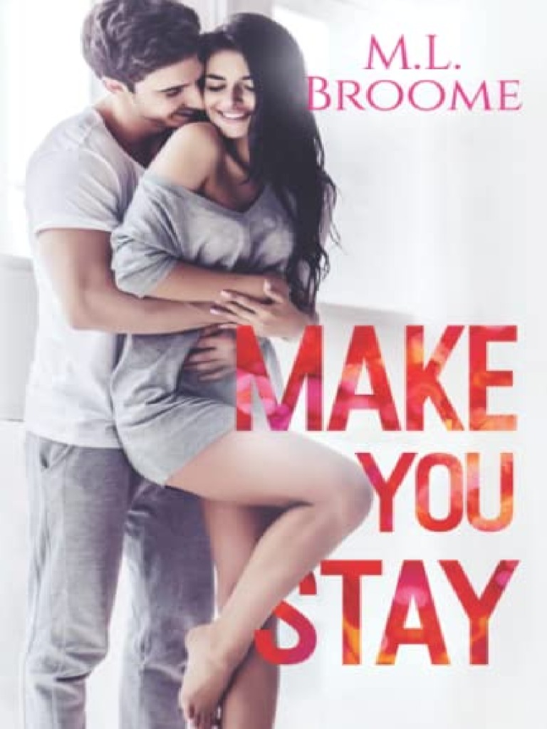 M.L. Broome - Make You Stay | PDF | Amor