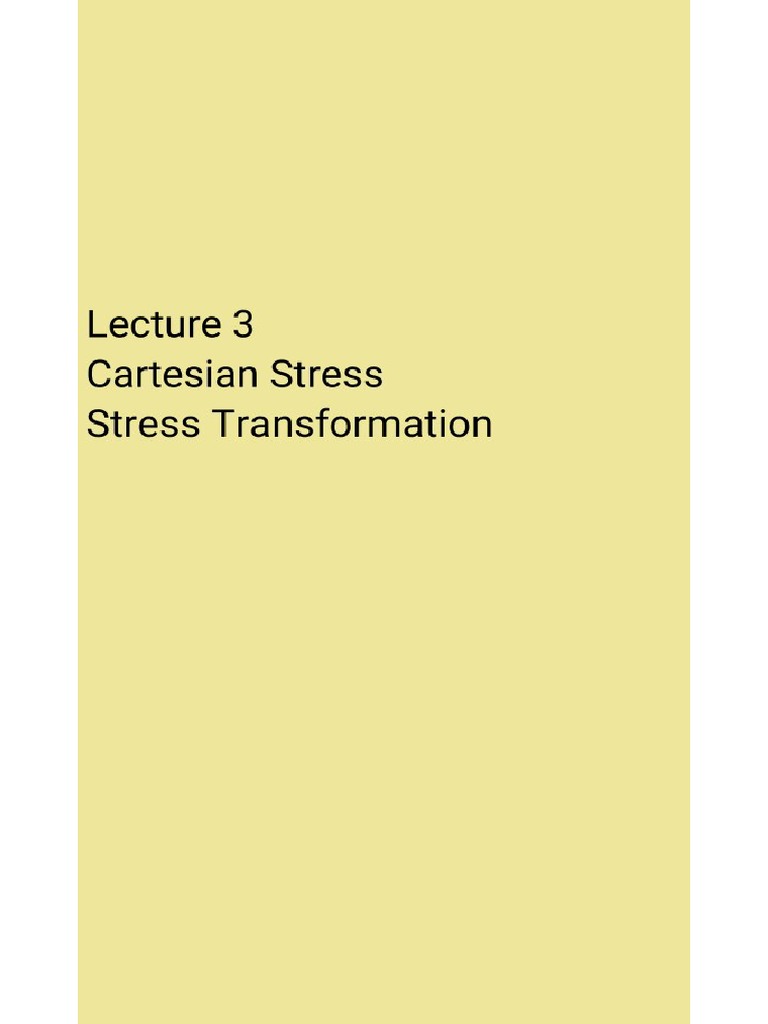 Lecture 3 - Cartesian Stress and Stress Transformation | PDF