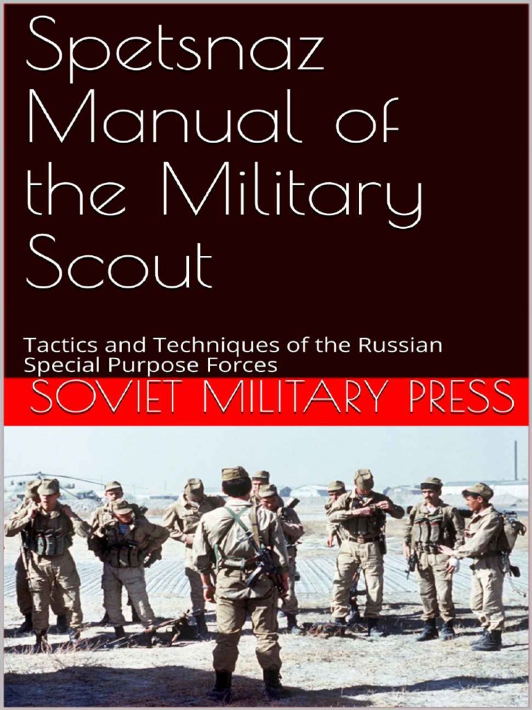 Spetsnaz Manual of The Military Scout Tactics and Techniques of The ...