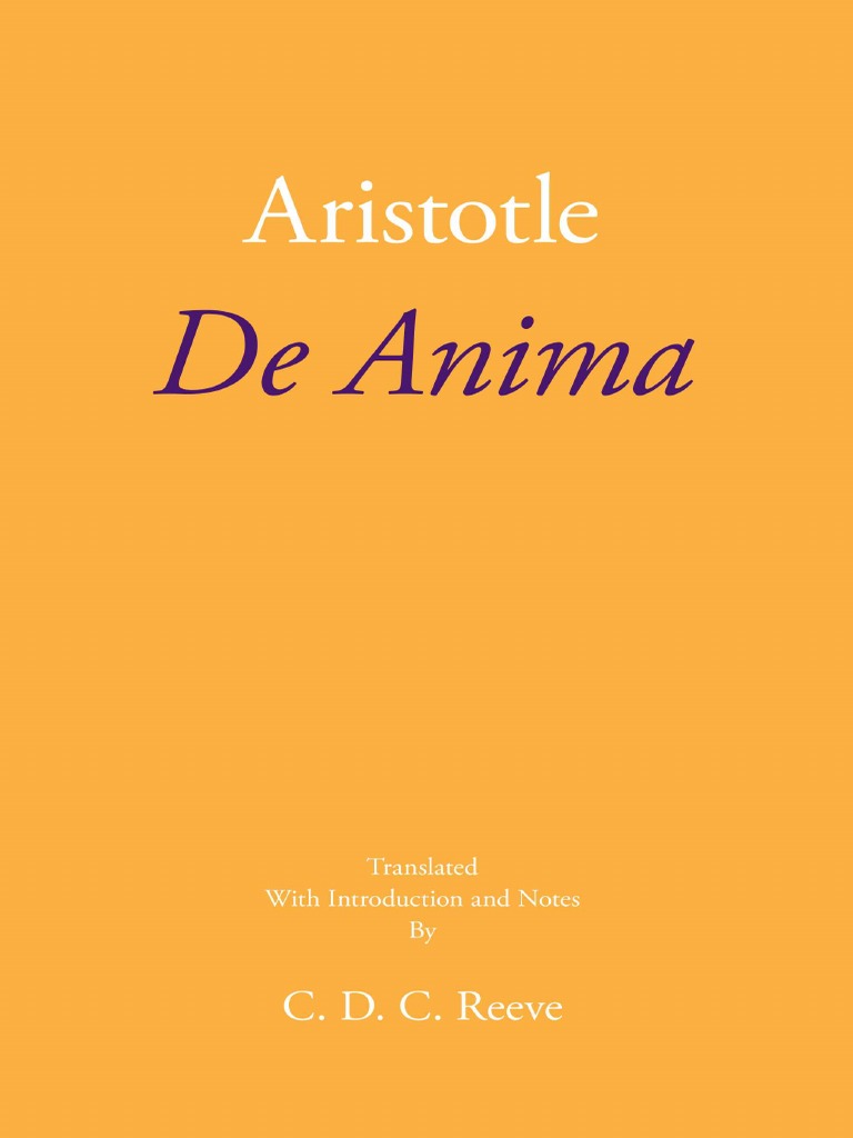 Aristotle, de Anima, Translated by C.D.C. Reeve, Hackett, 2017 | PDF