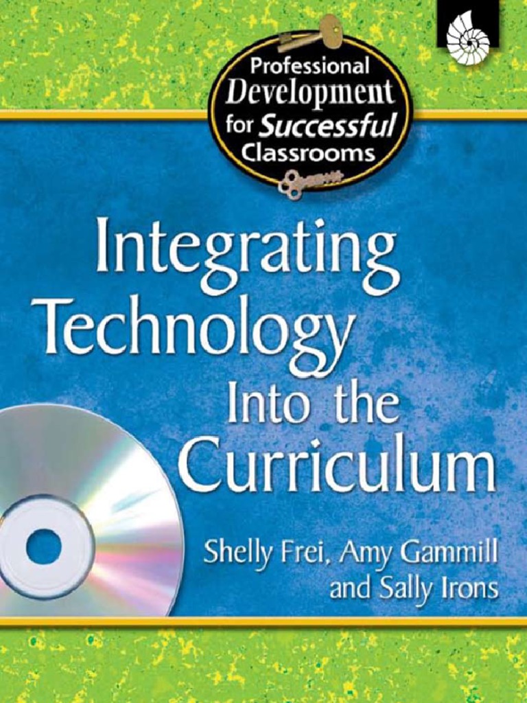 Shelly Frei, Amy Gammill, Sally Irons-Integrating Technology Into The ...