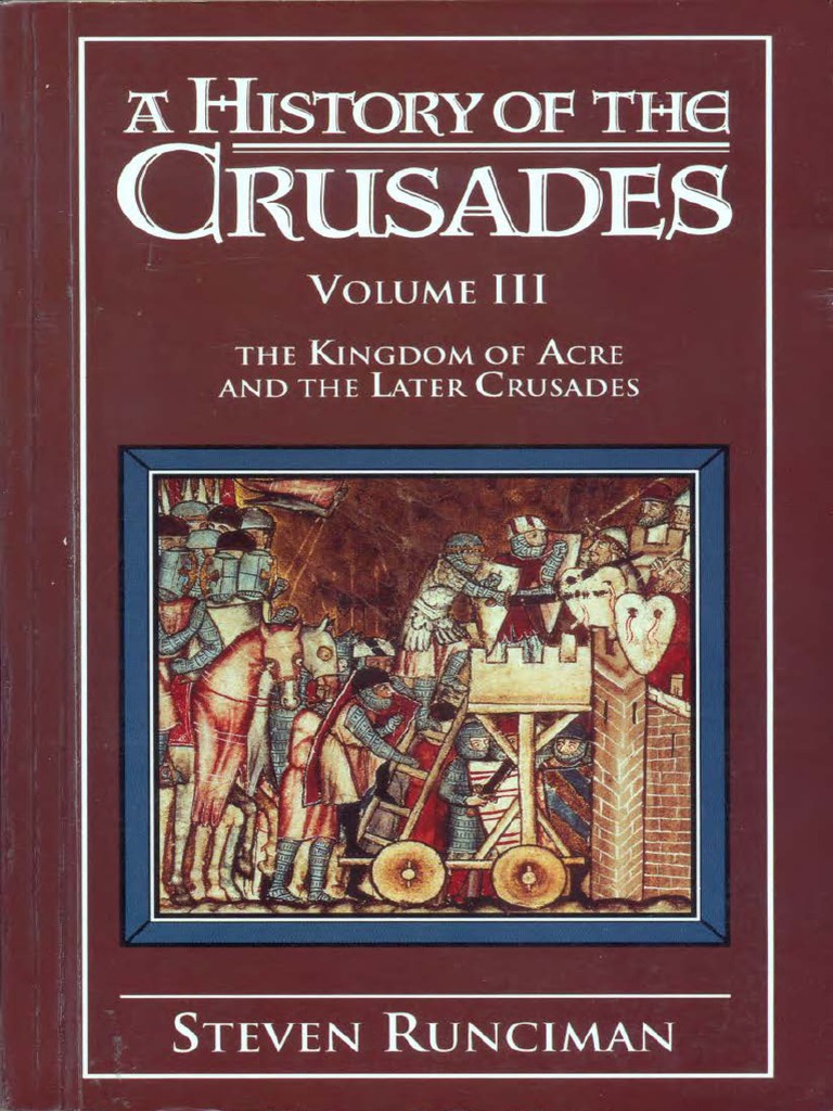 A History of The Crusades - Volume 3, The Kingdom of Acre and The Later ...