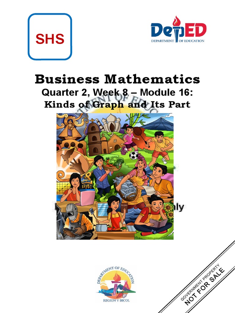 Business Mathematics: Quarter 2, Week 8 - Module 16: Kinds of Graph and ...