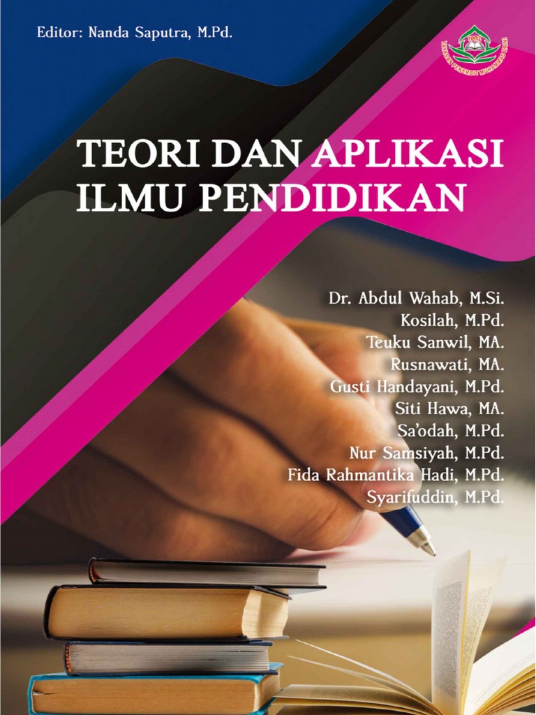 Teori Dan Aplikasi Ilmu Pendidikan (Dr. Abdul Wahab, M.Si., Kosilah, M.Pd. Etc.) | PDF