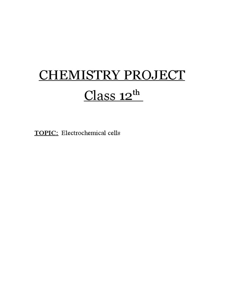 Class 12th Chemistry Project On Electrochemical Cells | PDF