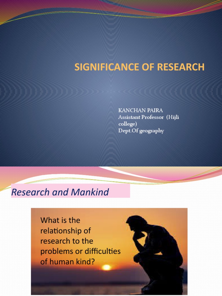 SIGNIFICANCE OF RESEARCH | PDF | Knowledge | Theory