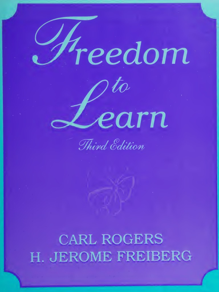 Freedom To Learn by Carl R. Rogers H. Jerome Freiberg | PDF