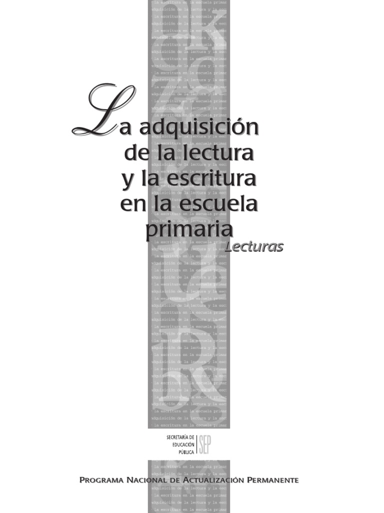 La Adquisición de La Lectura y La Escritura en La Escuela Primaria ...