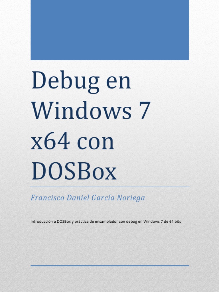Debug en Windows 7 x64 Con DOSBox - PDF | PDF
