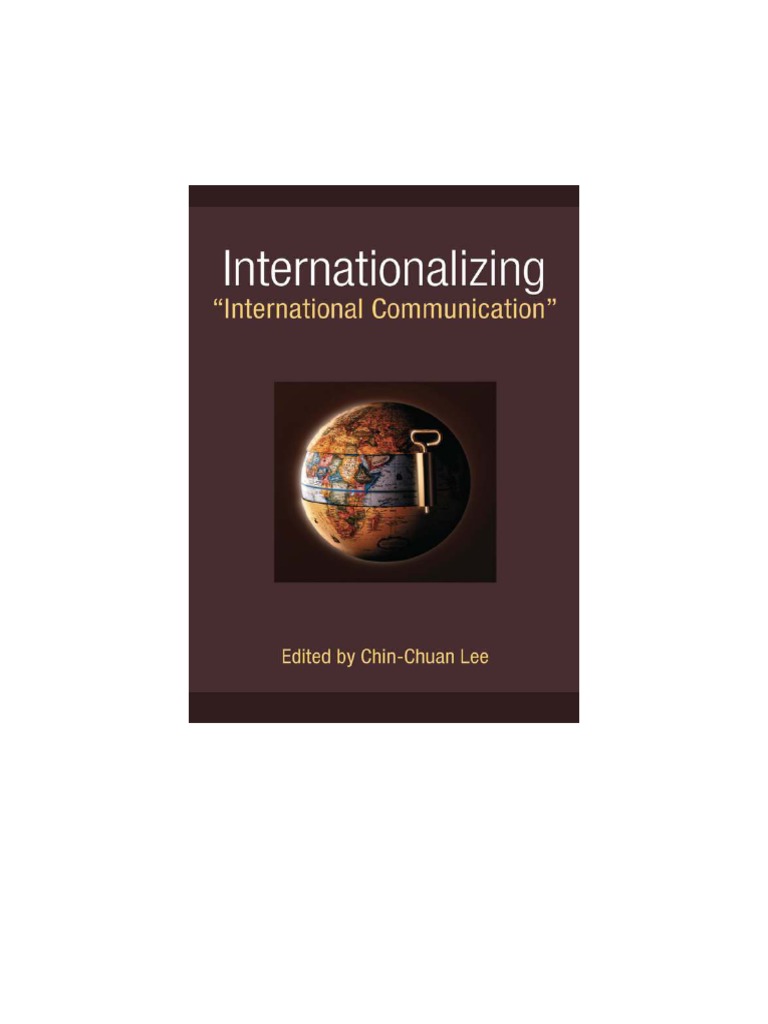 Chin-Chuan Lee - Internationalizing "International Communication"-The ...
