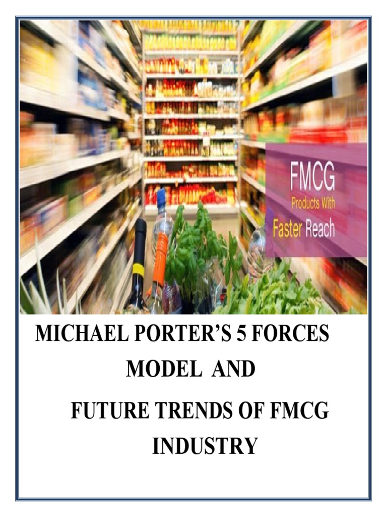 Michael Porter S 5 Forces Model and Future Trends of FMCG Industry ...