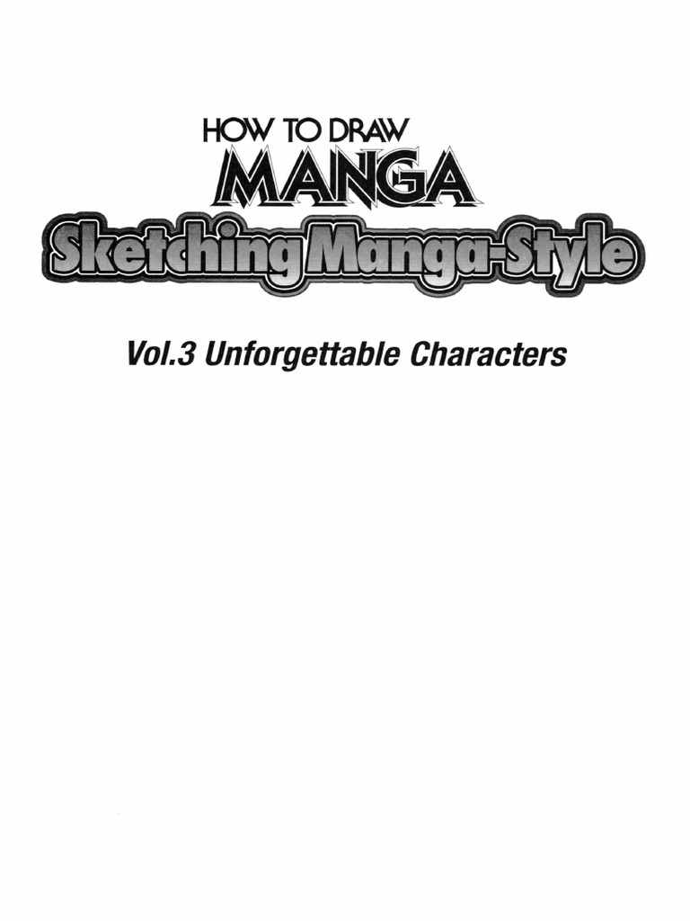 Sketching Manga-Style Vol. 3 - Unforgettable Characters | PDF