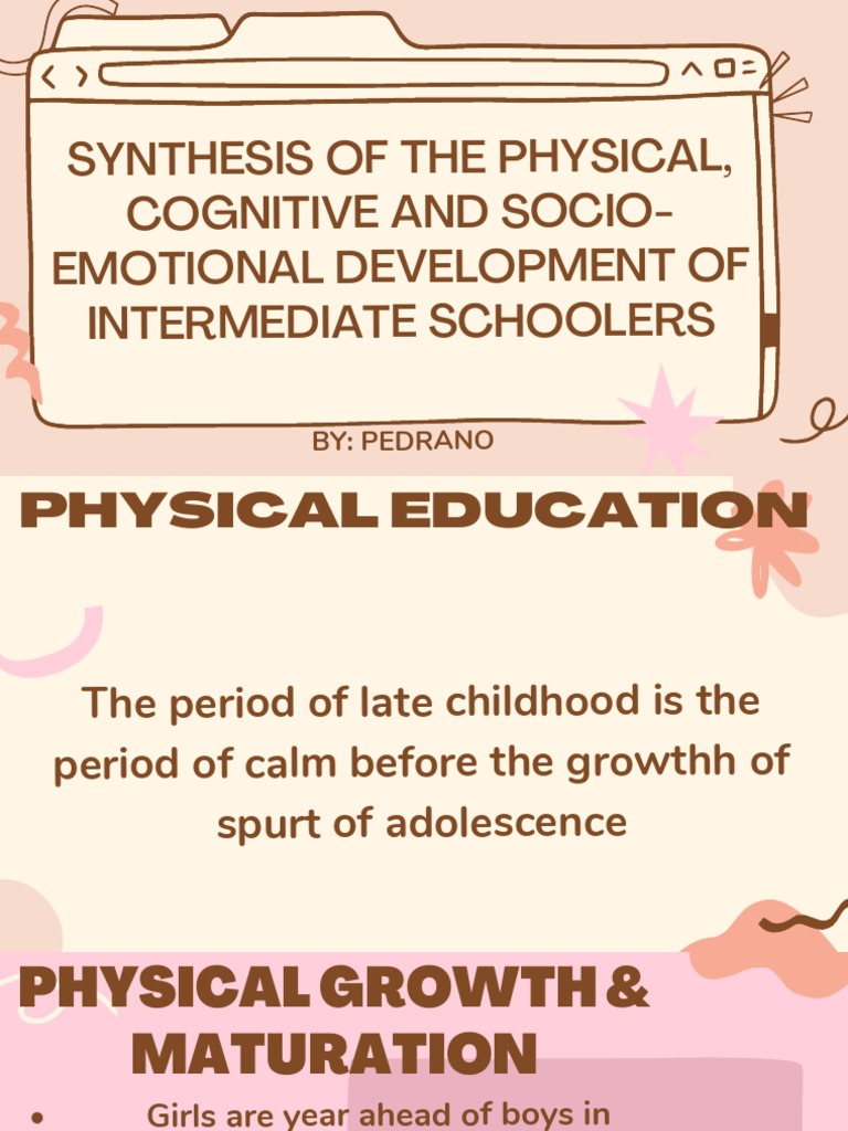 Synthesis of The Physical, Cognitive and Socio-Emotional Development of ...