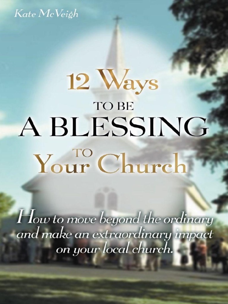 12 Ways To Be A Blessing To Your Church (Kate McVeigh (McVeigh, Kate ...
