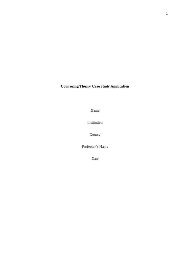 Counseling Theory Case Study Application 1 | PDF | Psychotherapy ...