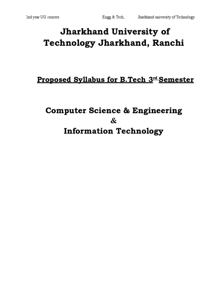 B.Tech - CSE - 3rd & 4th Sem Structure & Syllabus JUT, Ranchi - Updated ... B.Tech - CSE - 3rd & 4th Sem Structure & Syllabus JUT, Ranchi - Updated ...