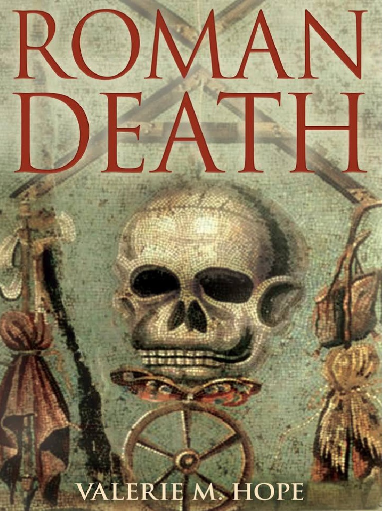 Roman Death Dying and The Dead in Ancient Rome (Hope, Valerie M.) | PDF