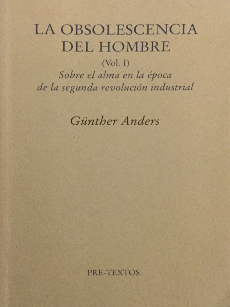 Gunther Anders - La Obsolecencia Del Hombre | PDF