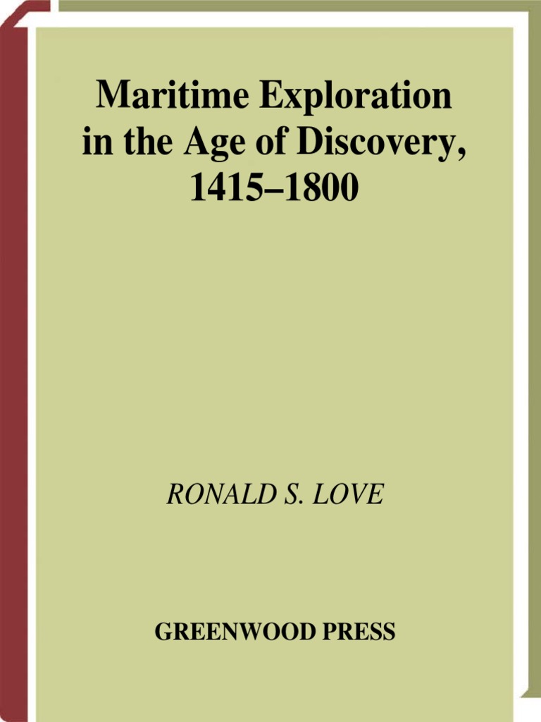 LOVE, R.S. - 2006 - Maritime Exploration in The Age of Discovery, 1415 ...