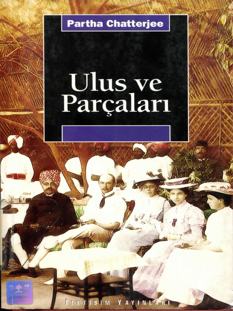 Partha Chatterjee Ulus Ve Parçaları İletişim Yayınları | PDF