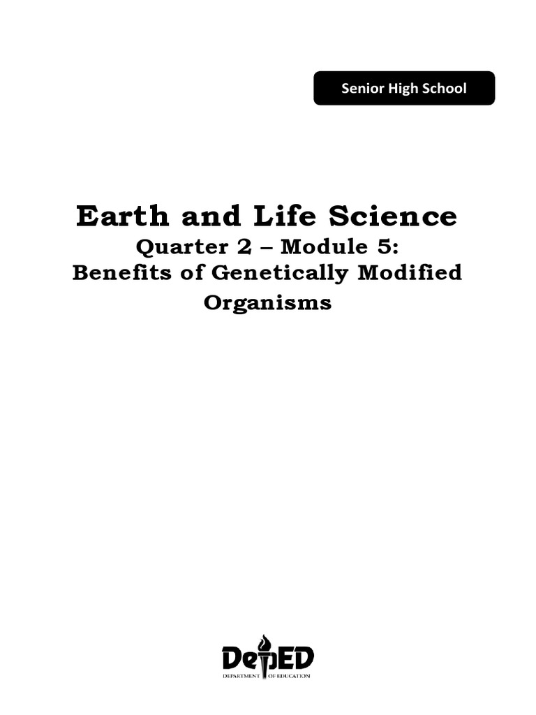 Earth and Life Science: Quarter 2 - Module 5: Benefits of Genetically Modified Organisms | PDF